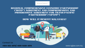 RCEP and CPTPP agreements: How will they benefit Malaysia? Ng Law ...